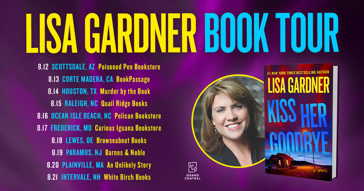 Meet Lisa Gardner on tour for KISS HER GOODBYE! | Hachette Book Group