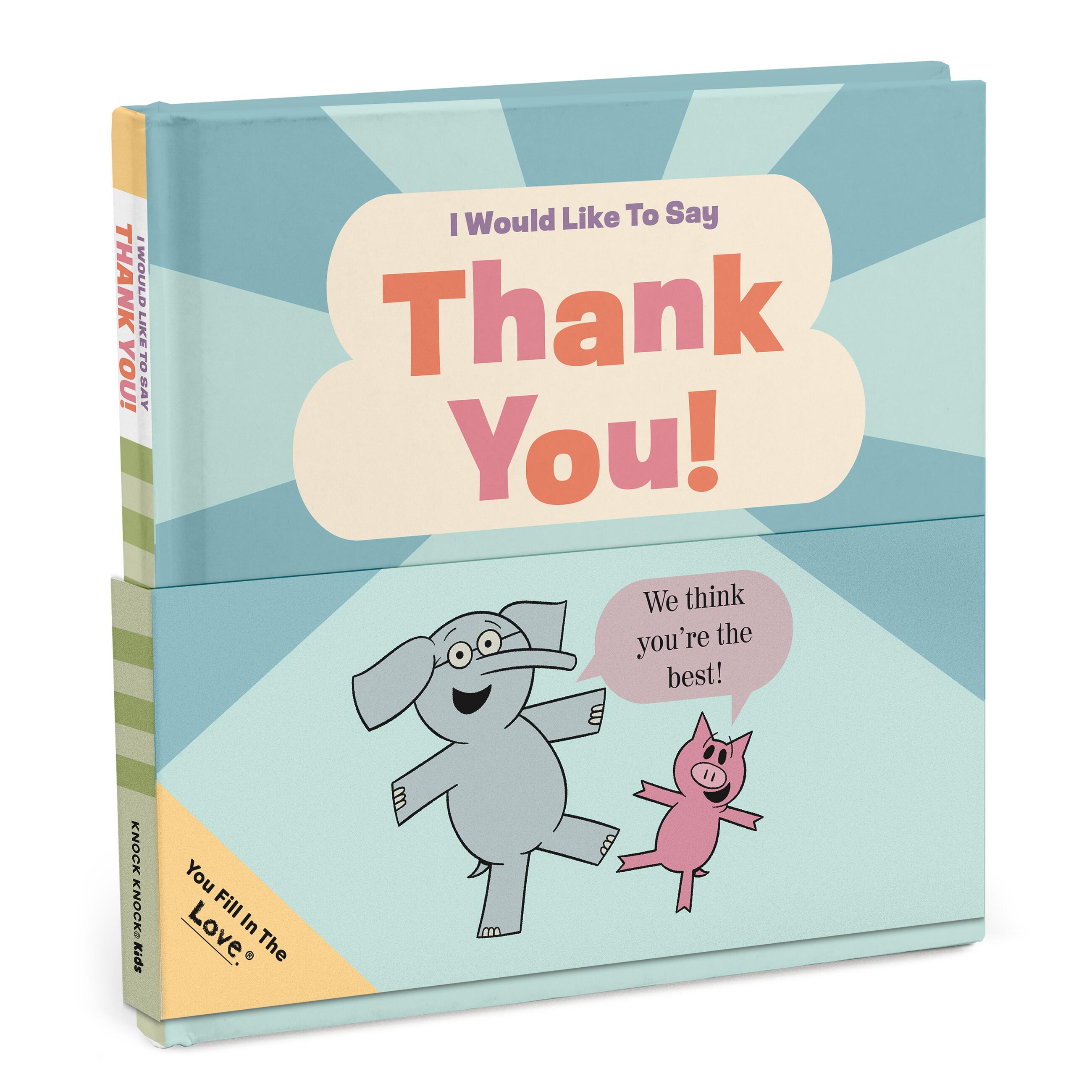 I Would Like to Say Thank You (Elephant & Piggie) by Knock Knock ...