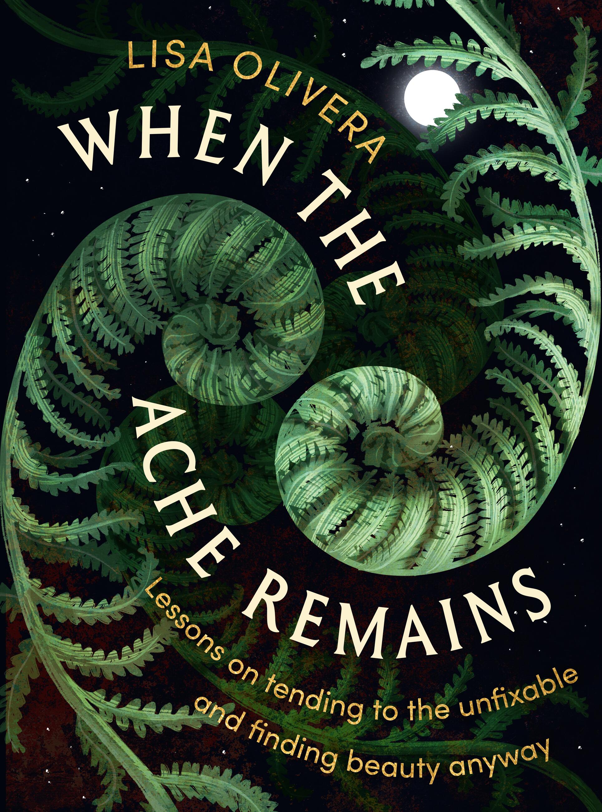 When the Ache Remains by Lisa Olivera | Hachette Book Group