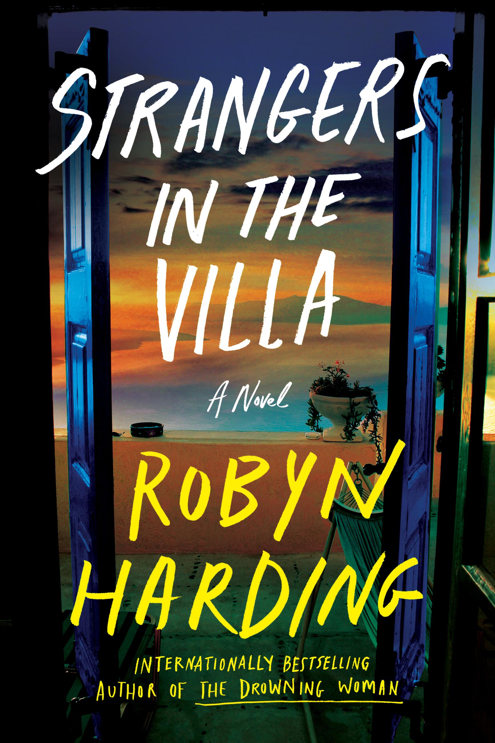 Strangers in the Villa by Robyn Harding | Hachette Book Group