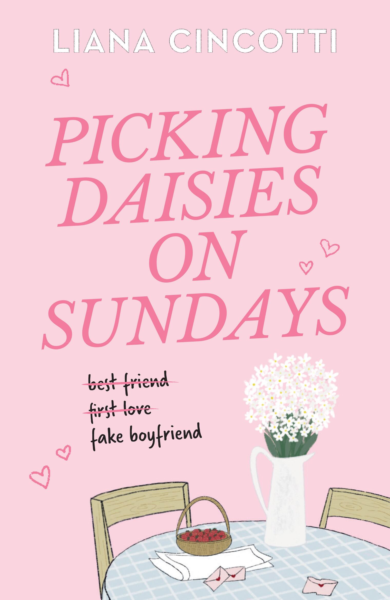 Picking Daisies on Sundays by Liana Cincotti | Hachette Book Group