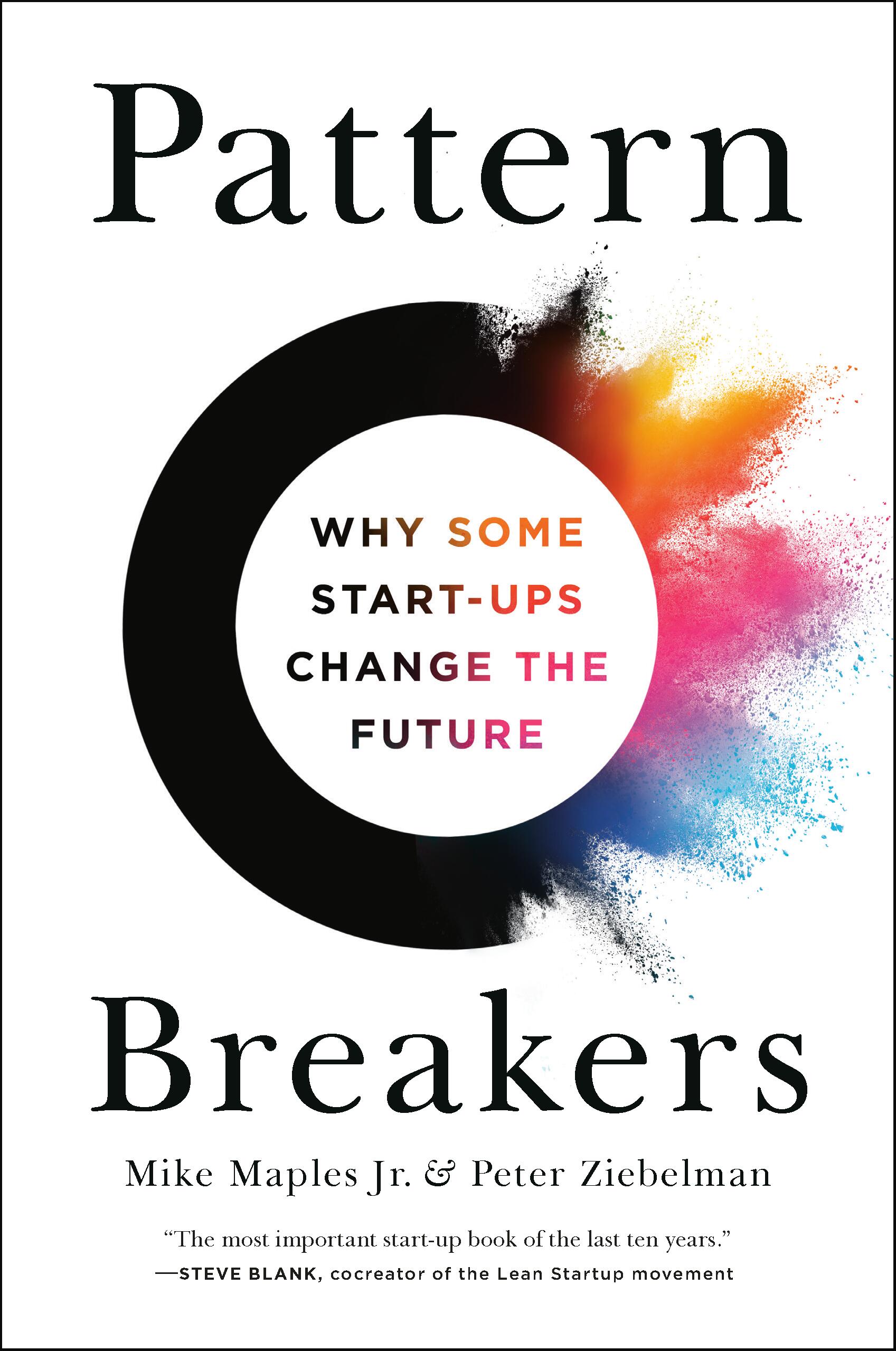 Pattern Breakers by Mike Maples Jr & Peter Ziebelman | Hachette Book Group