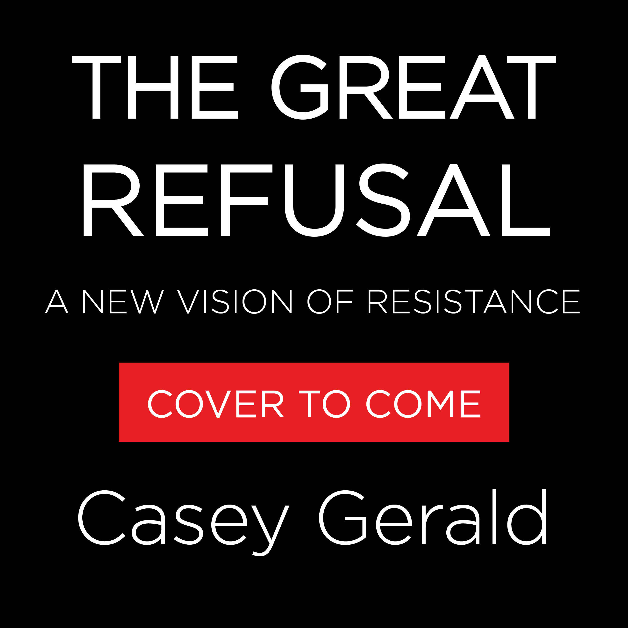 The Great Refusal by Casey Gerald | Hachette Book Group