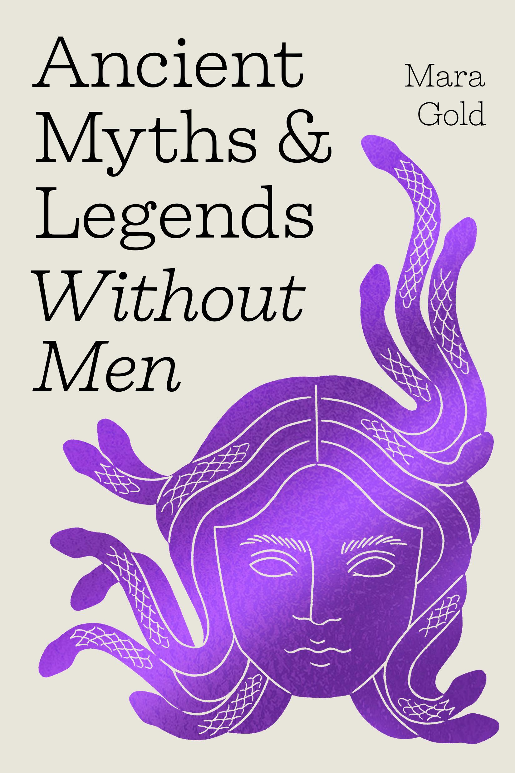 Ancient Myths and Legends Without Men by Mara Gold | Hachette Book Group