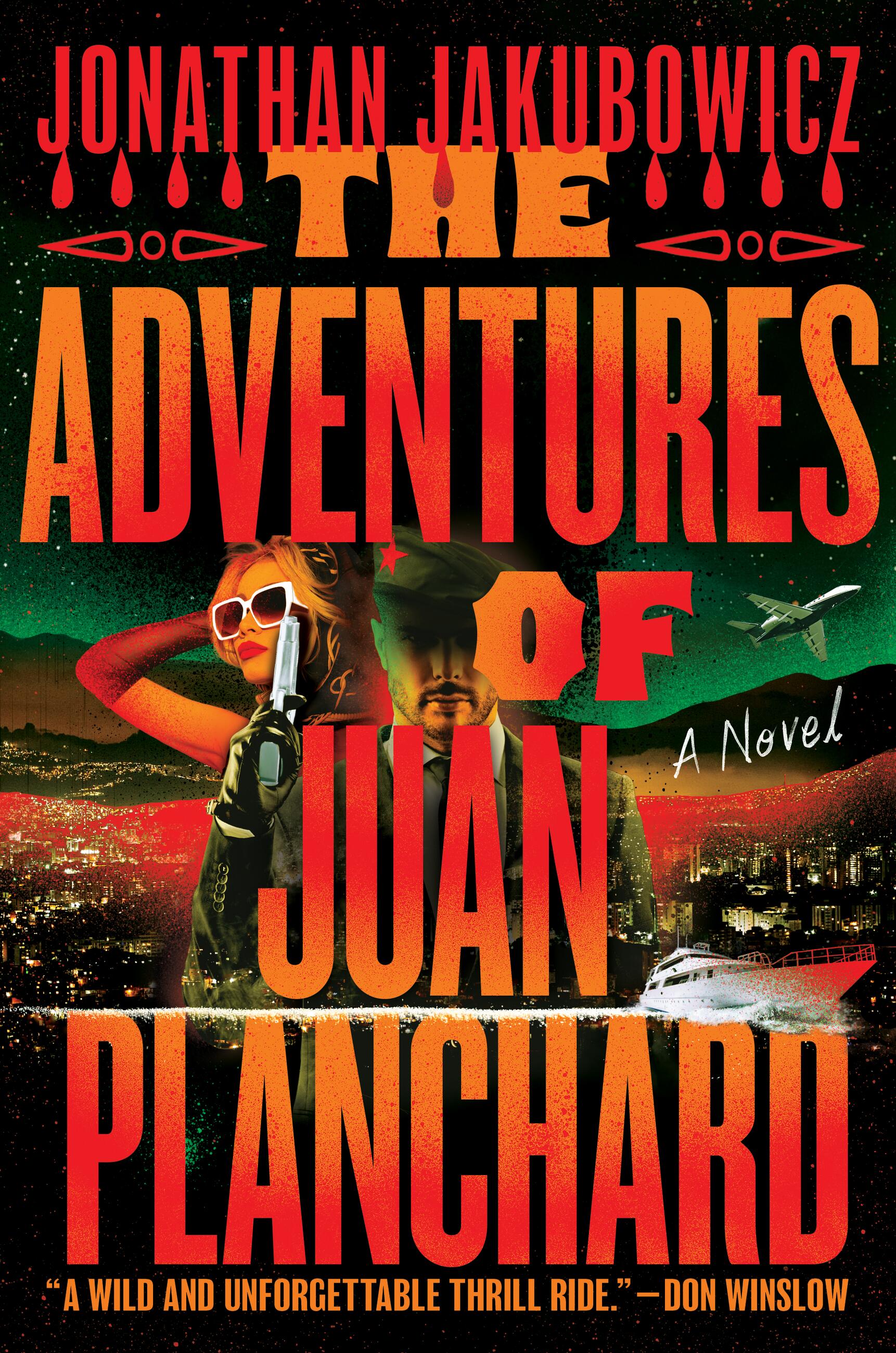 The Adventures of Juan Planchard by Jonathan Jakubowicz | Hachette Book Group
