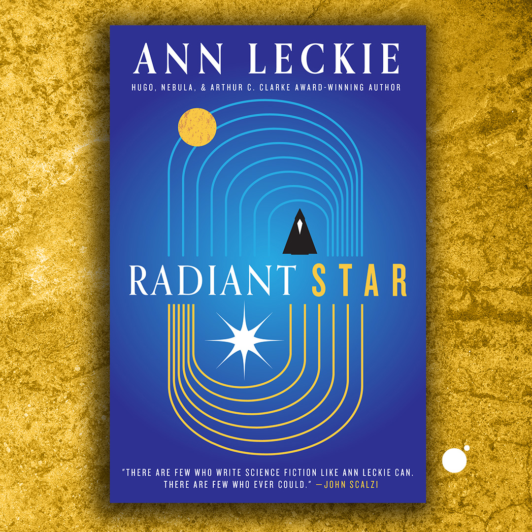 Cover Launch: RADIANT STAR by Ann Leckie | Hachette Book Group