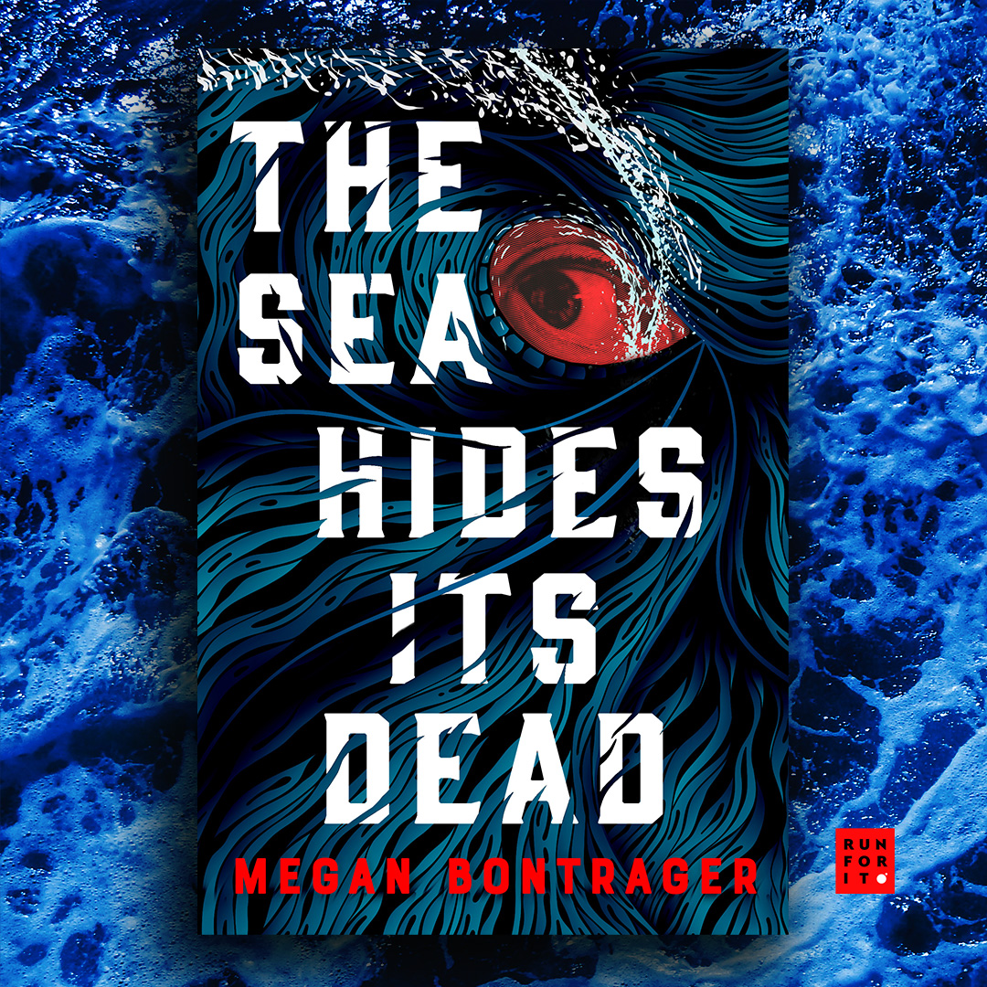 Cover Launch: THE SEA HIDES ITS DEAD by Megan Bontrager | Hachette Book ...