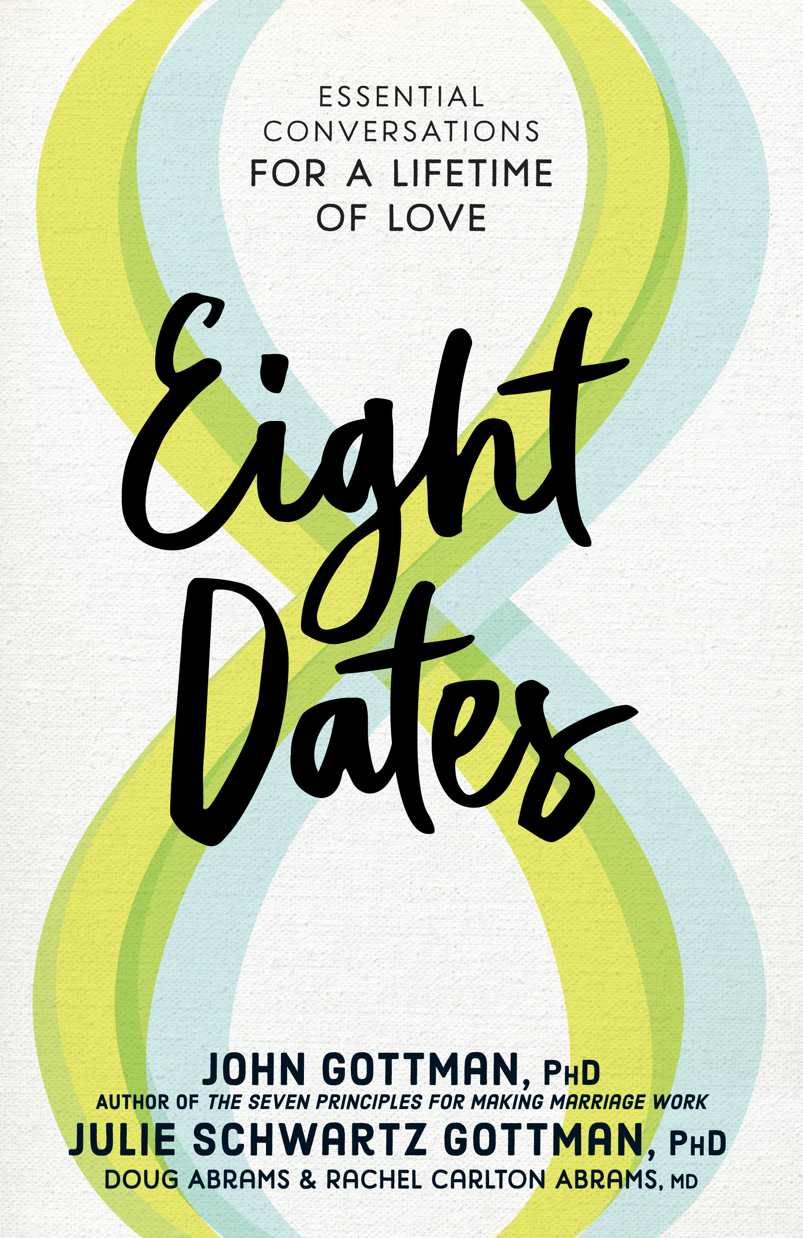 Eight Dates by John Gottman, Ph.D. & Julie Schwartz Gottman, PhD & Doug ...