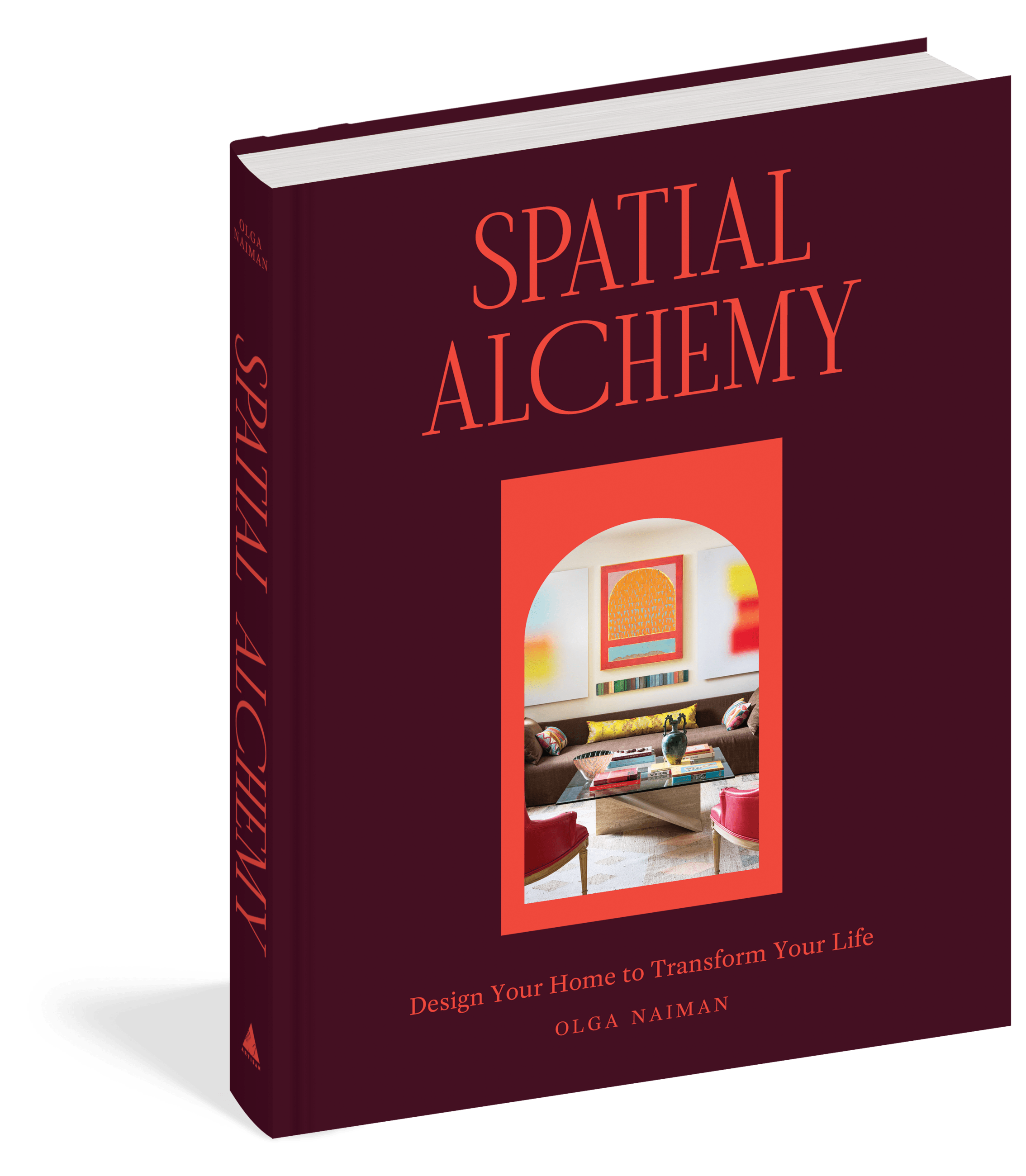 Spatial Alchemy by Olga Naiman | Hachette Book Group