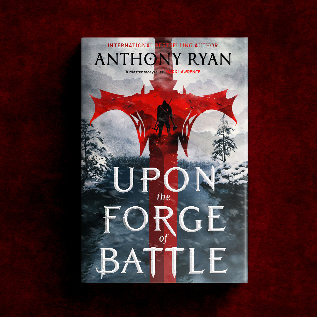Cover Launch: UPON THE FORGE OF BATTLE by Anthony Ryan | Hachette Book ...