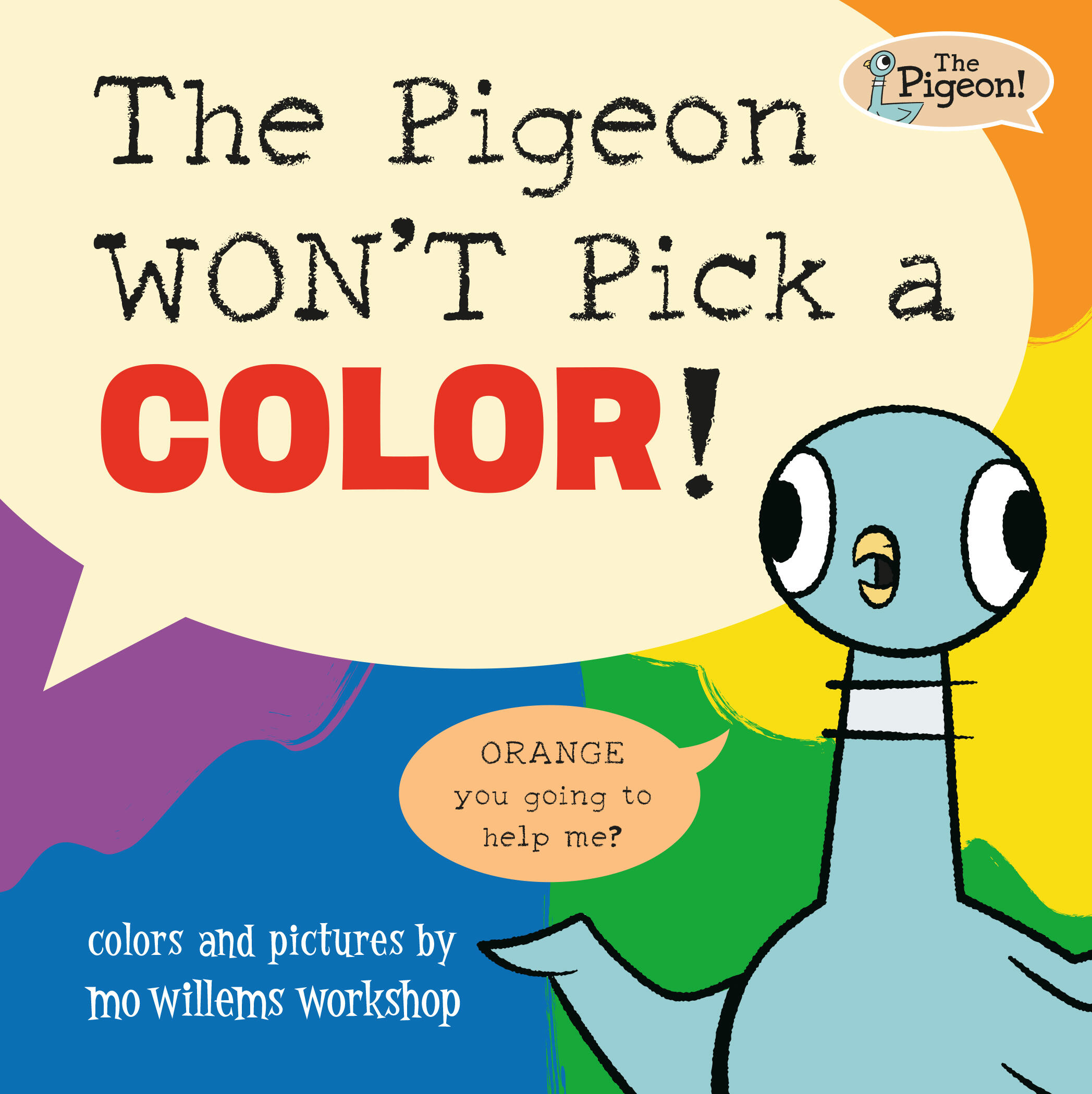 The Pigeon WON’T Pick a Color! by Mo Willems Workshop | Hachette Book Group