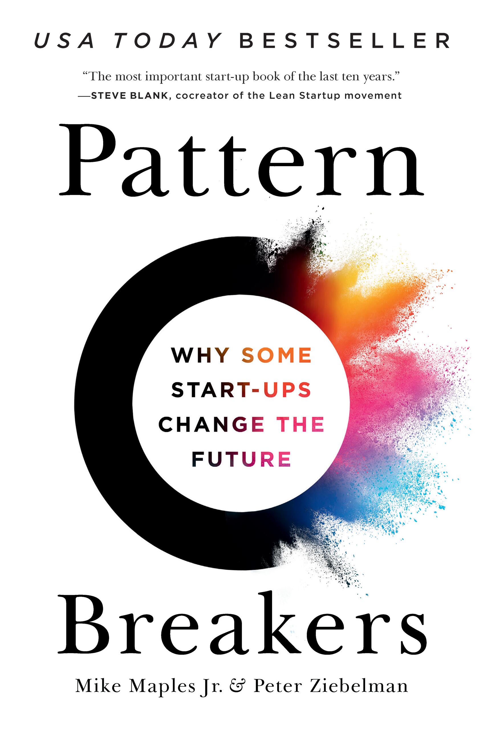 Pattern Breakers by Mike Maples Jr & Peter Ziebelman | Hachette Book Group