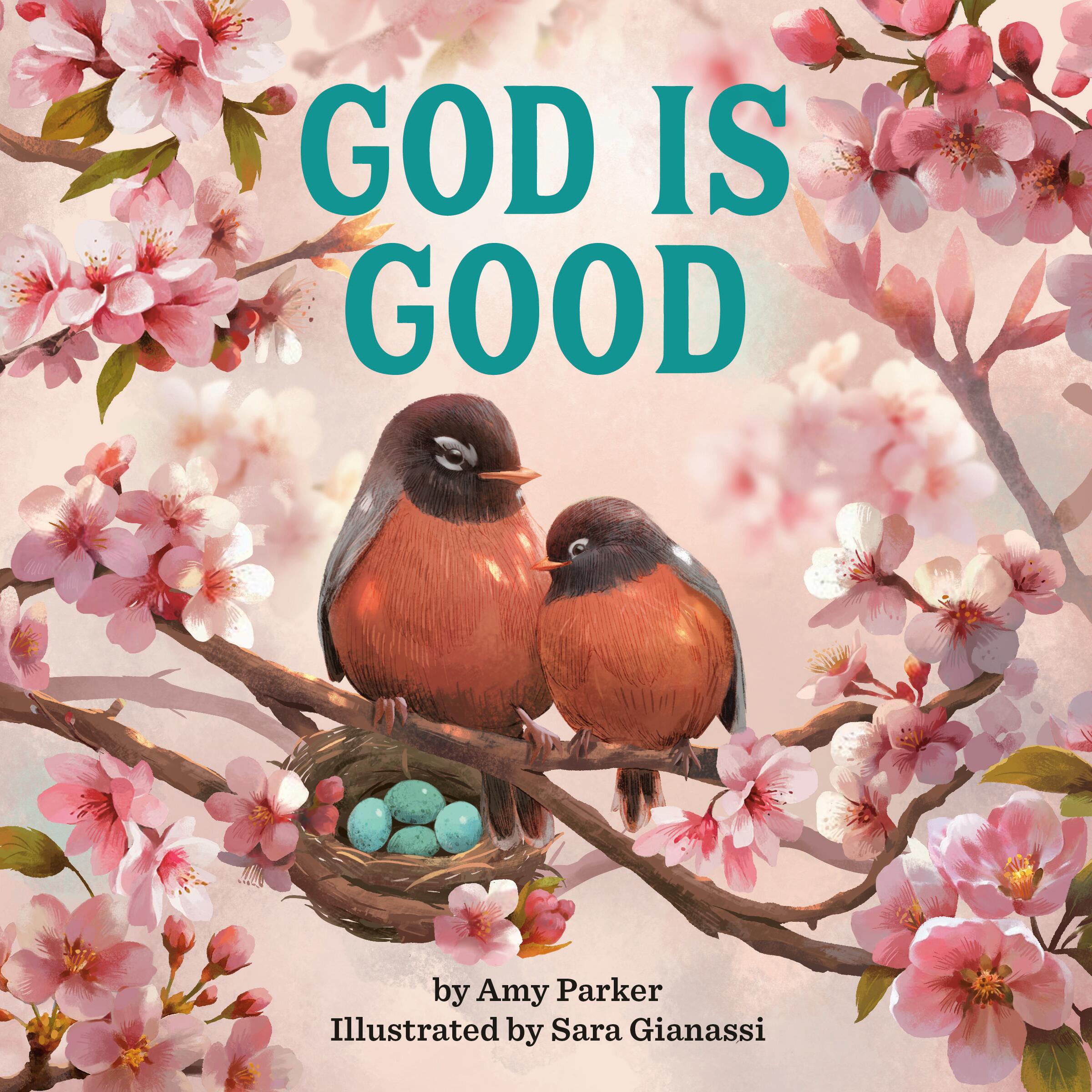 God Is Good by Amy Parker & Sara Gianassi | Hachette Book Group