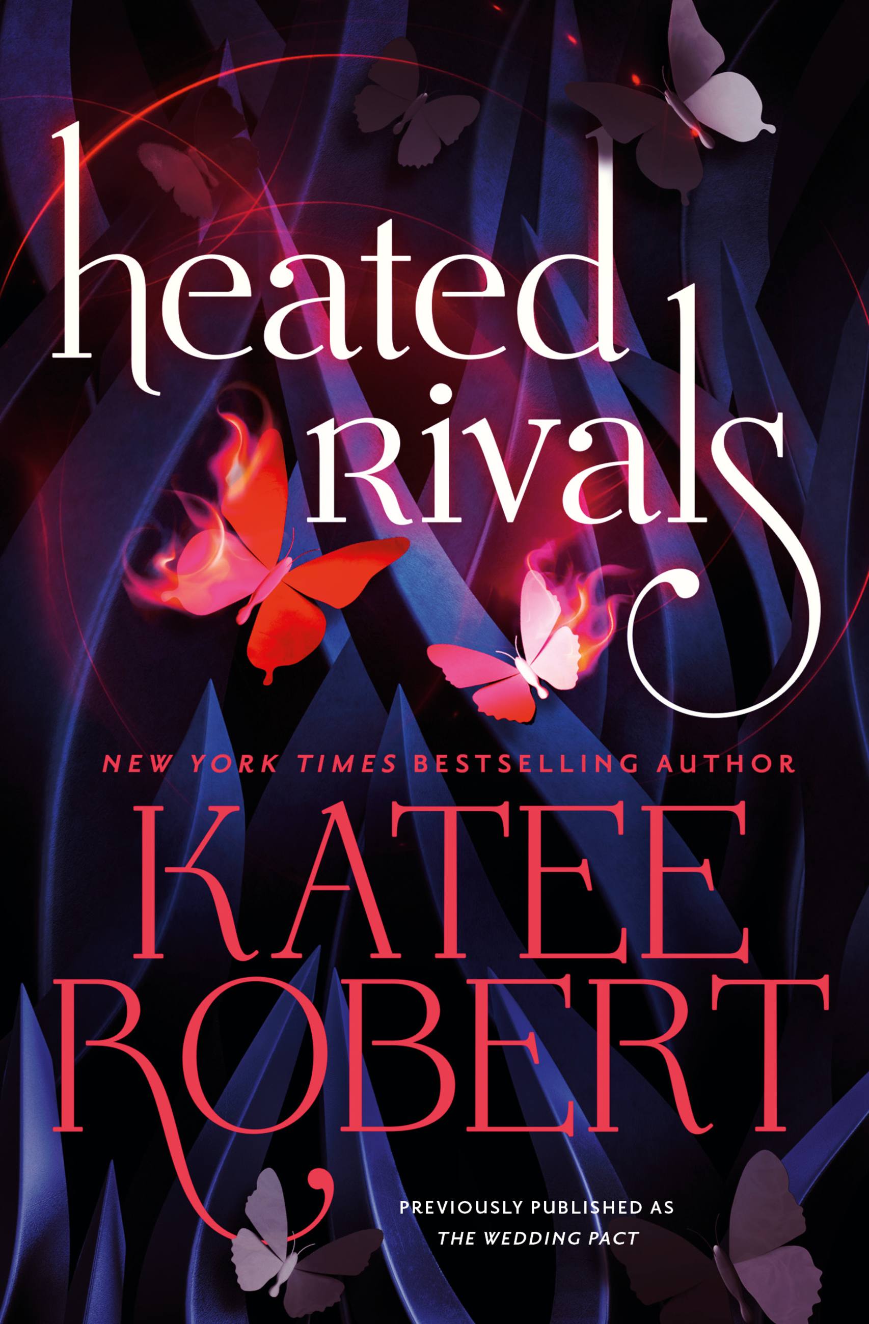 Heated Rivals (previously published as The Wedding Pact) by Katee ...