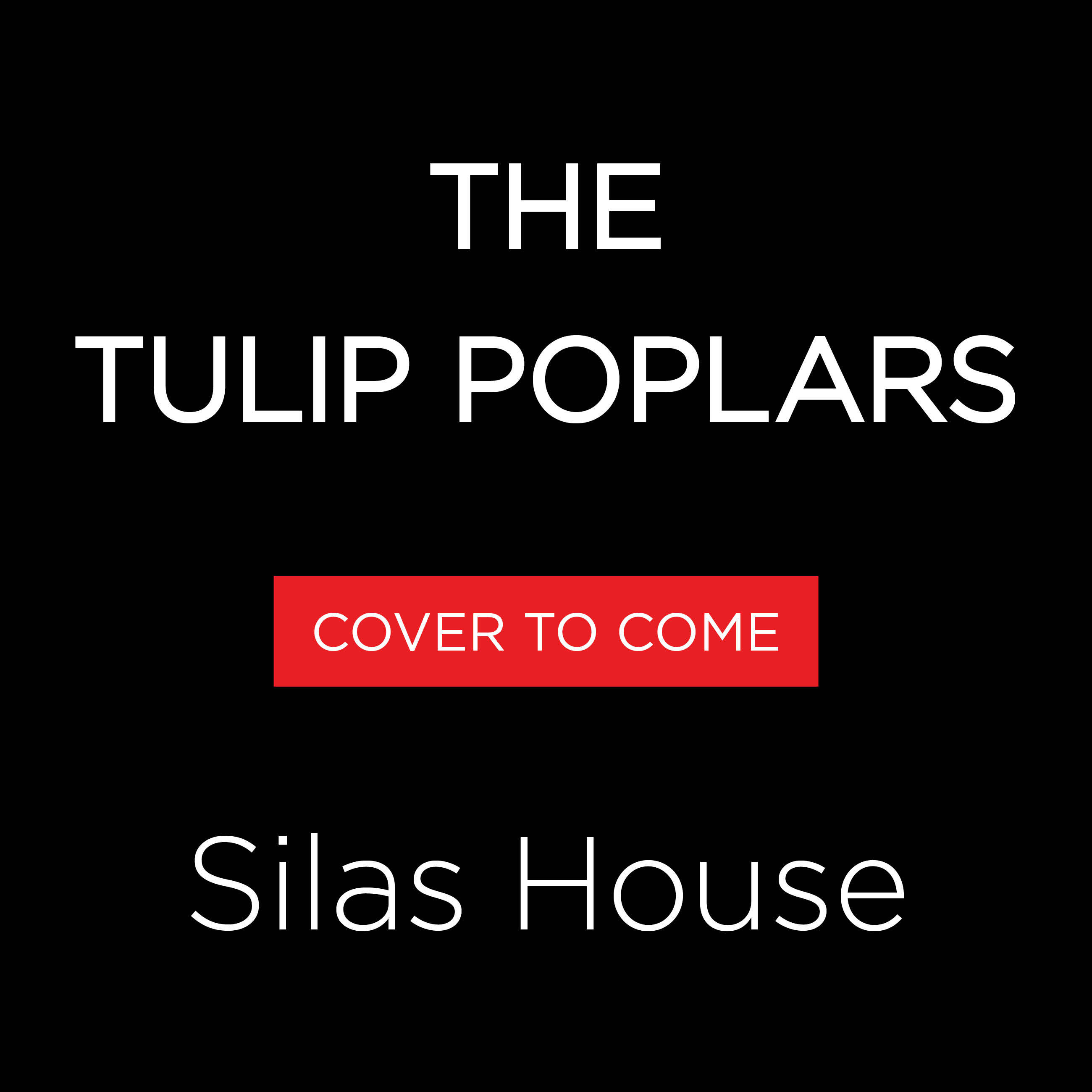 The Tulip Poplars by Silas House | Hachette Book Group