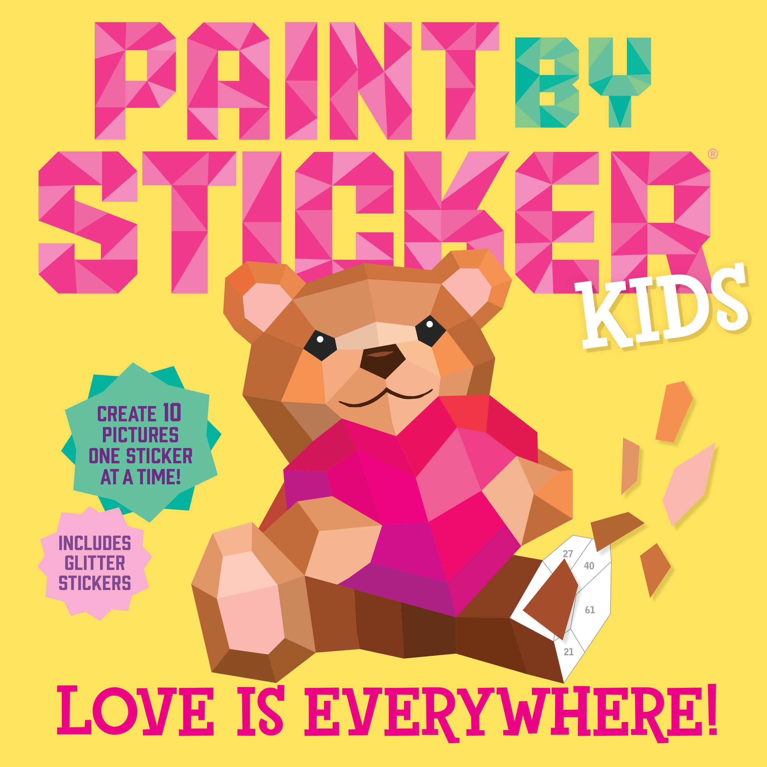 Paint by Sticker Kids (Official): Love Is Everywhere! by Workman ...