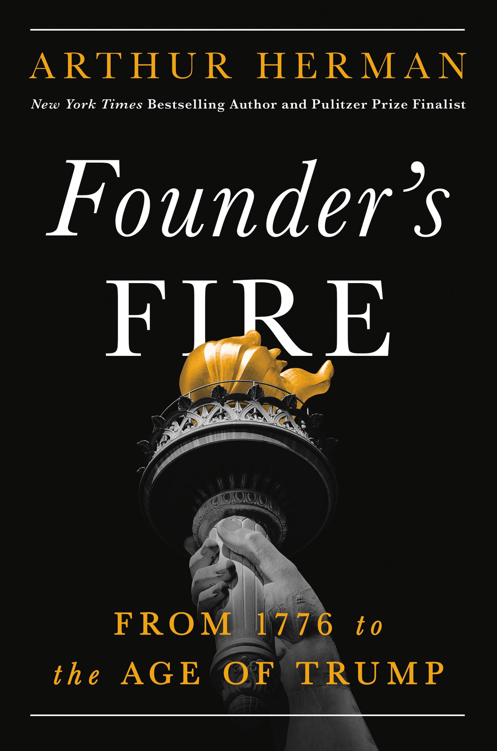 Founder’s Fire by Arthur Herman | Hachette Book Group