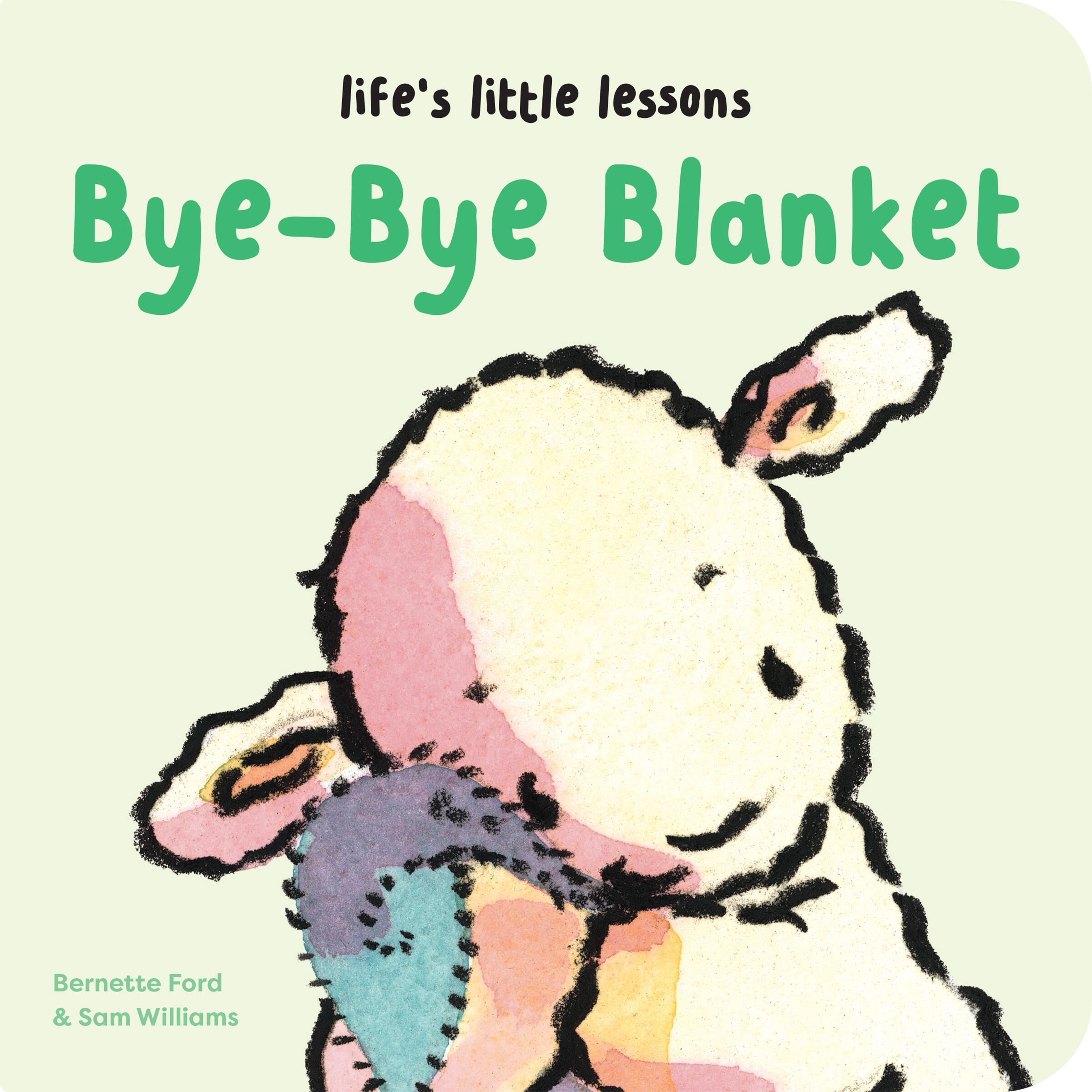 Life’s Little Lessons: Bye-Bye Blanket by Bernette Ford & Sam Williams ...